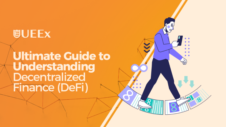 Ultimate Guide to Understanding Decentralized Finance (DeFi) - UEEx ...
